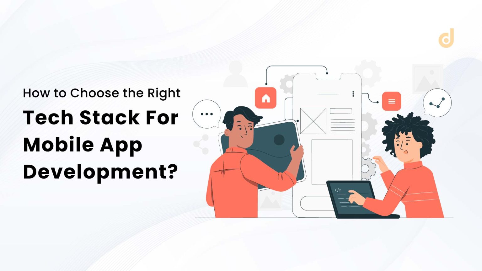 How to Choose Best Tech Stack For Mobile App Development?