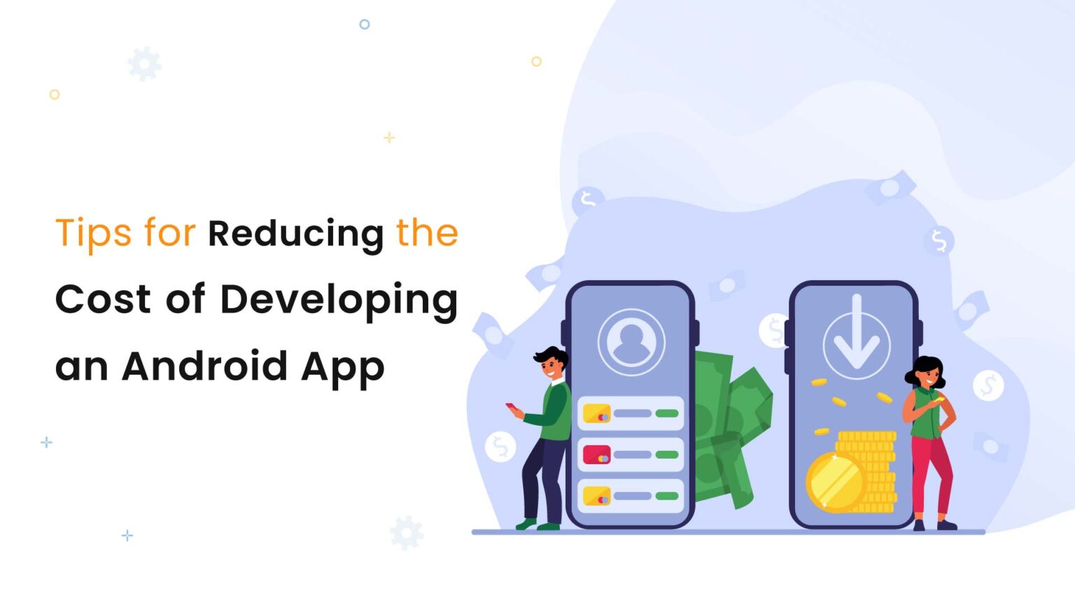 How to Estimate the Android app development cost in 2024?