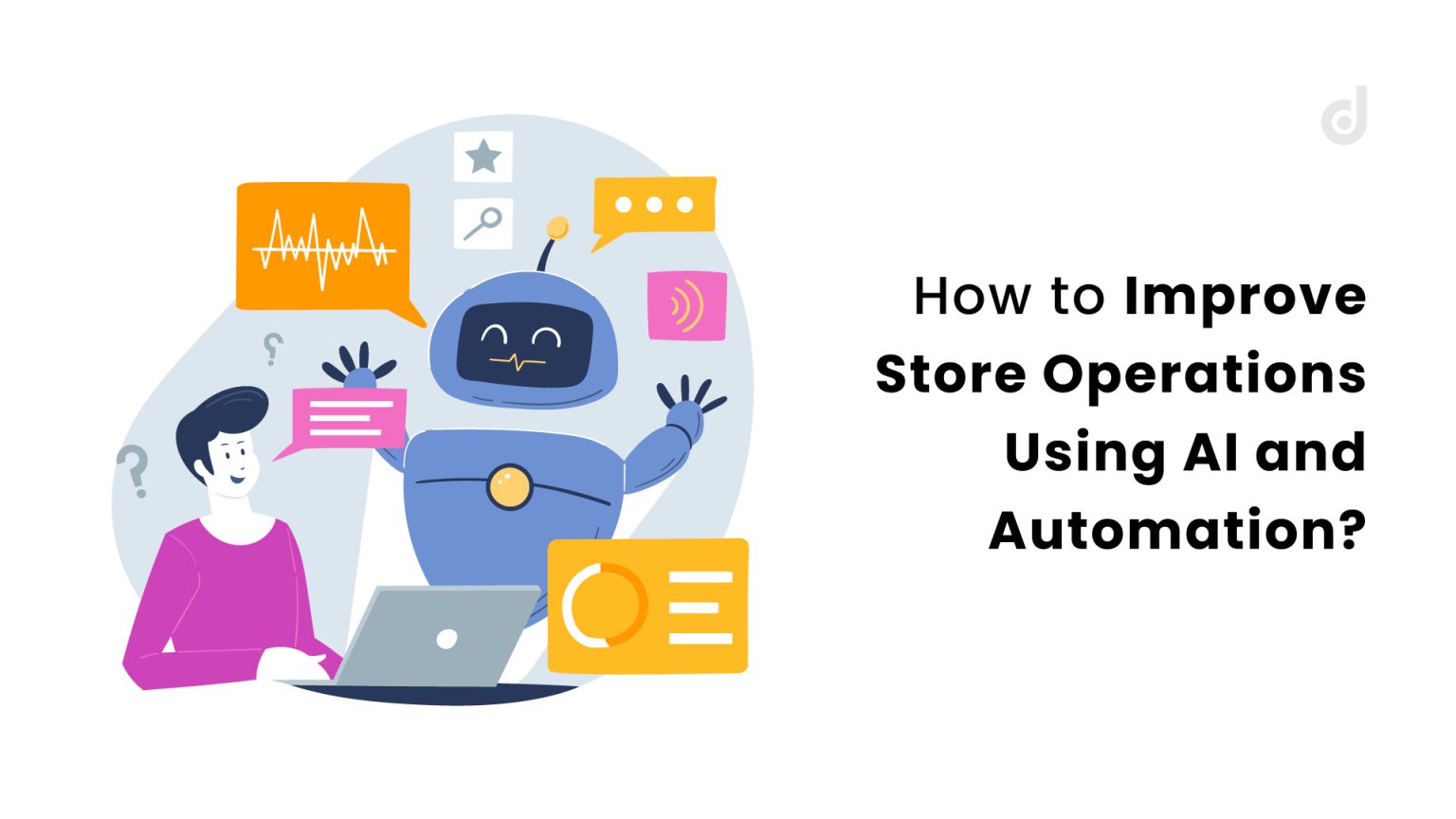 How to Improve Store Operations Using AI and Automation?